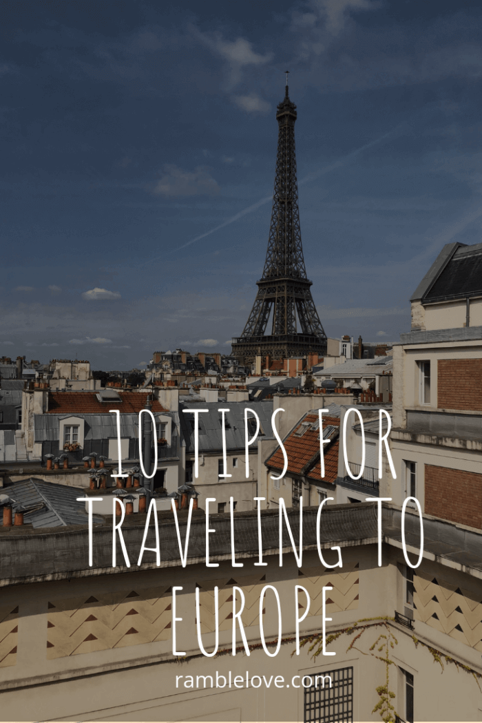 10 Tips for Traveling to Europe - ramblelove.